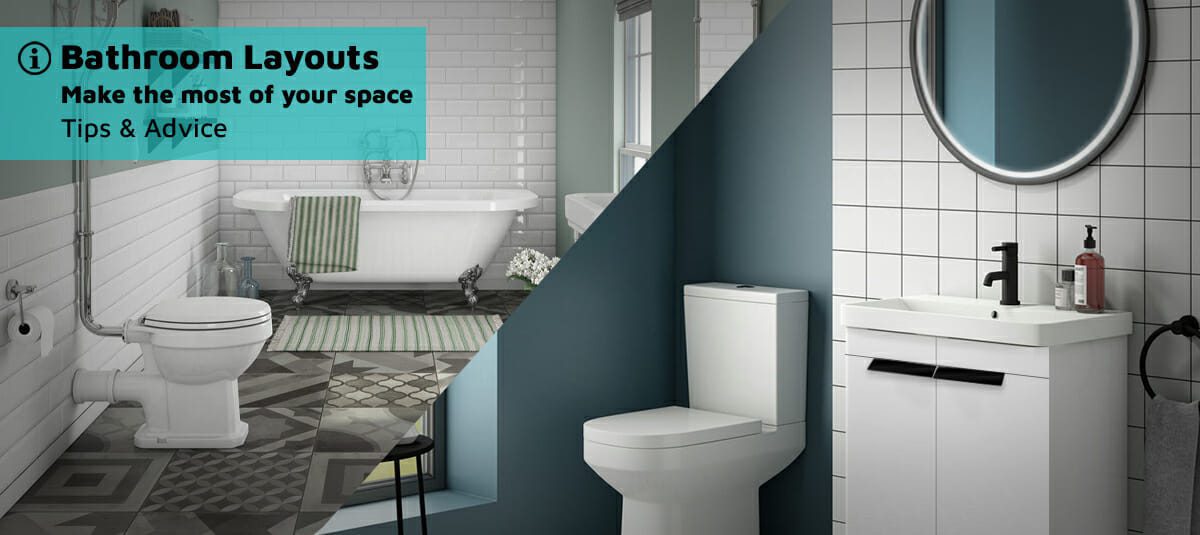 Bathroom Layouts | Make The Most Of Your Space | Tips & Advice